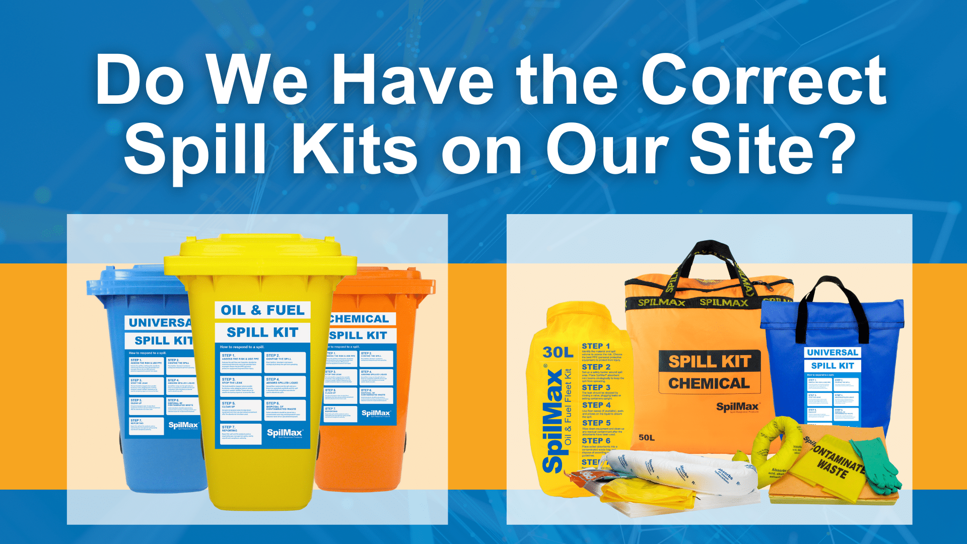 Do We Have the Correct Spill Kits on Our Site? - SpilMax
